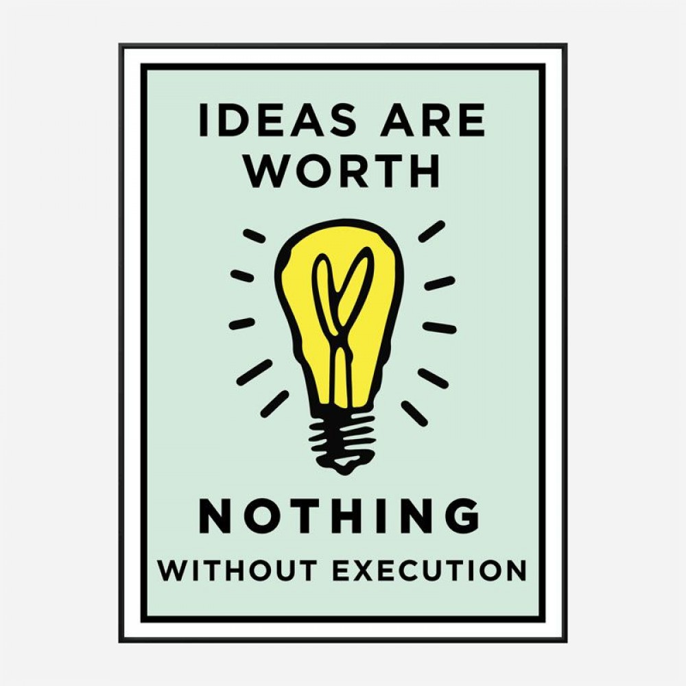 Ideas Are Worth Nothing Art Print