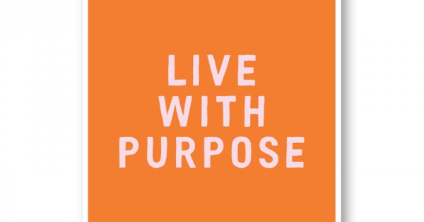 Live With Purpose Art Print