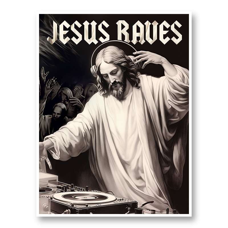 Jesus Raves Art Print